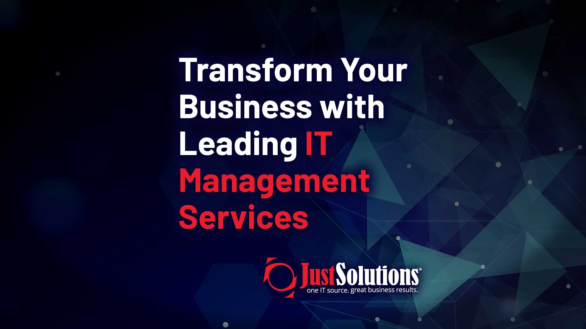 Our IT Management Services Transform Your Business for Growth! | Just Solutions, Inc