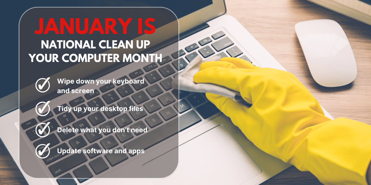 January Is Clean Up Your Computer Month | Just Solutions, Inc